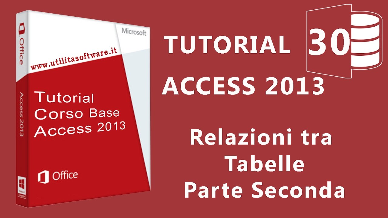 Access: Corso Base. Relazioni tra tabelle. Parte Seconda -Tutorial 30 ...