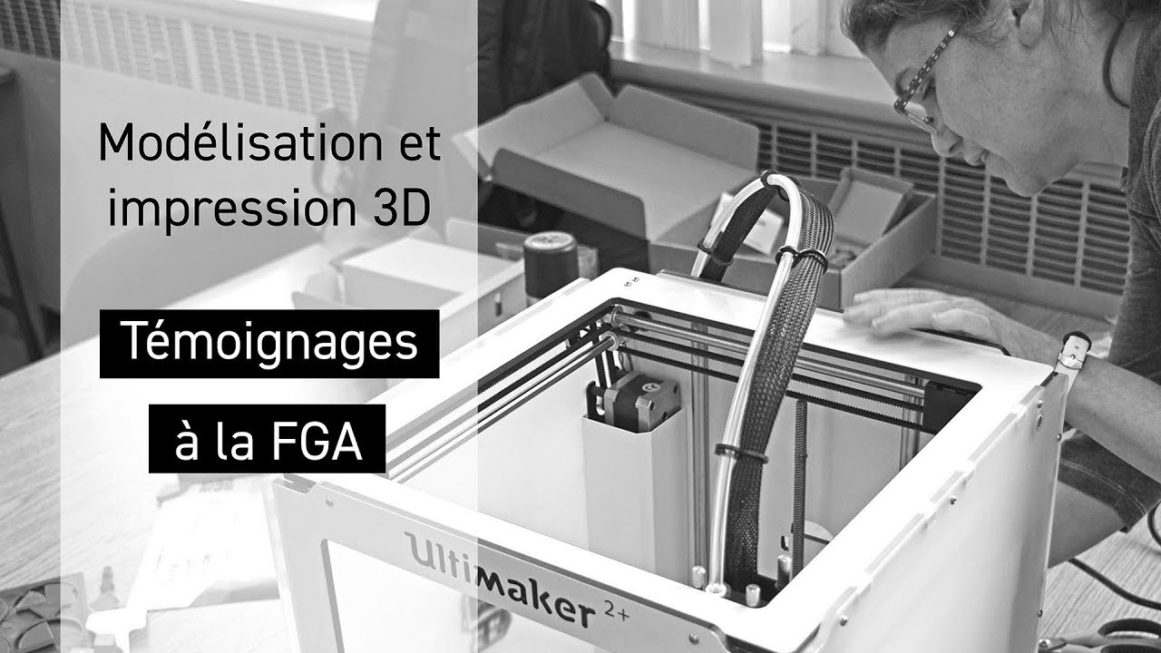 Modélisation et impression 3D / Témoignages de la formation générale ...