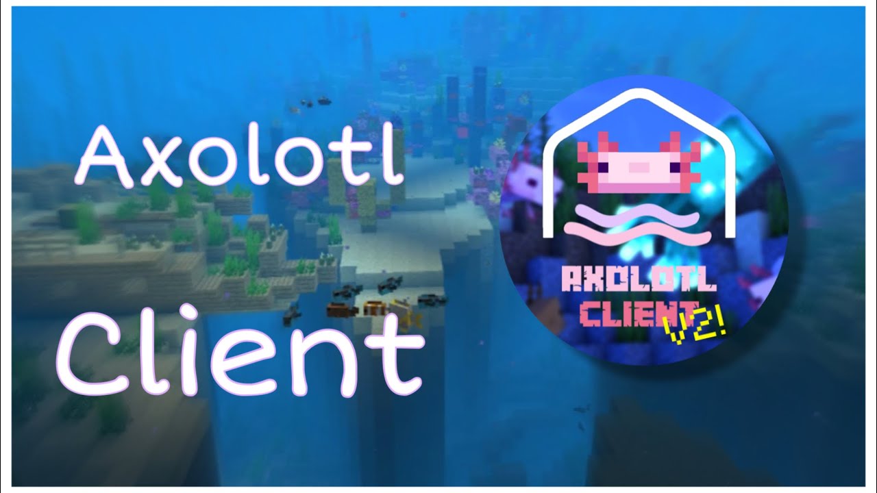 Axolotl Client V2 For MCPE|(1.18+)|COSMETICS! - YouTube