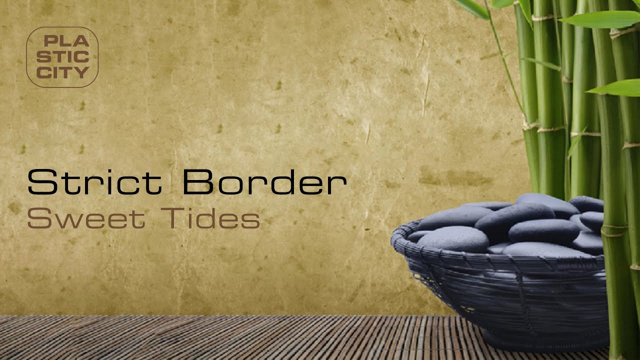 Strict Border - Sweet Tides (Plastic City) - YouTube