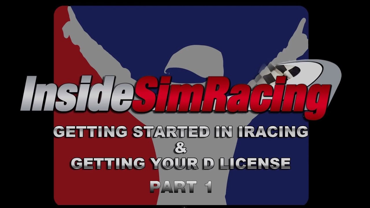 iRacing Tutorial - Getting Started and Getting Your D License Part 1 ...