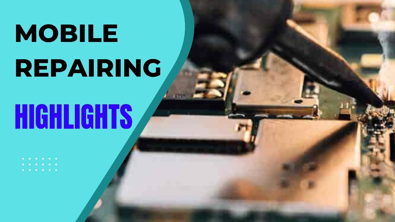 Mobile repairing short highlights, mobile repairing videos, mobile ...