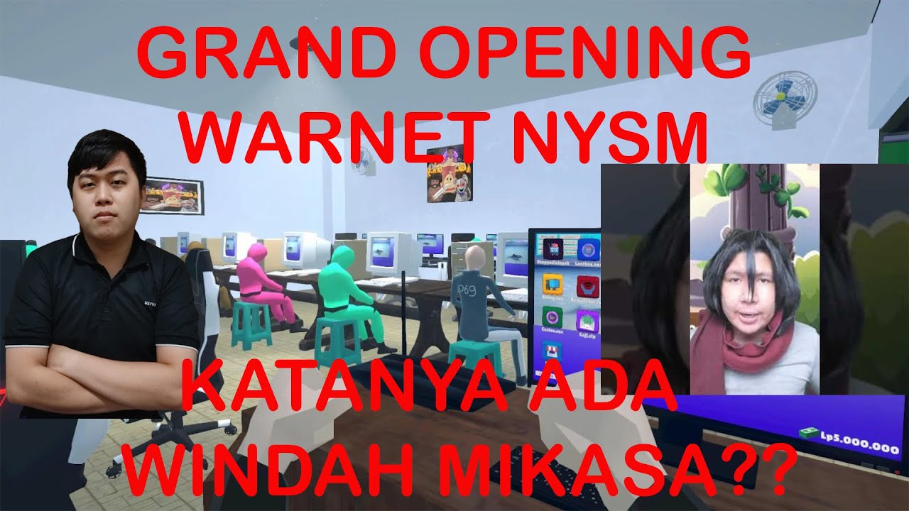 GRAND OPENING WARNET NYSM !! Part #1 - WARNET SIMULATOR @AndyLukito ...