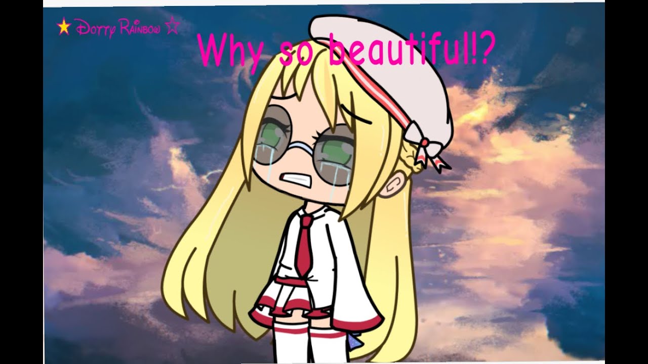 Why am I so beautiful? | GLS| ☆Dotty rainbow ☆ ( read desc) - YouTube