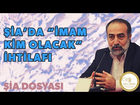 Ebubekir Sifil - Şia'da 'İmam Kim Olacak' İhtilafı
