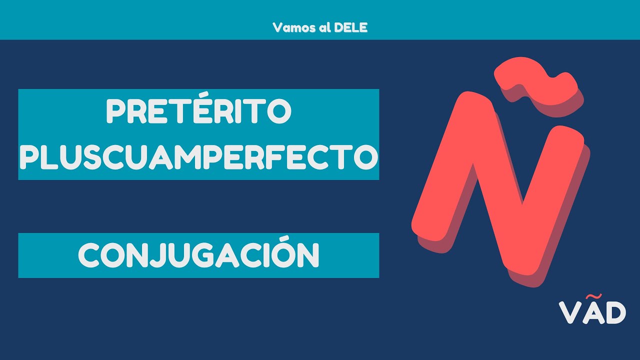 PRETÉRITO PLUSCUAMPERFECTO - CONJUGATION - YouTube