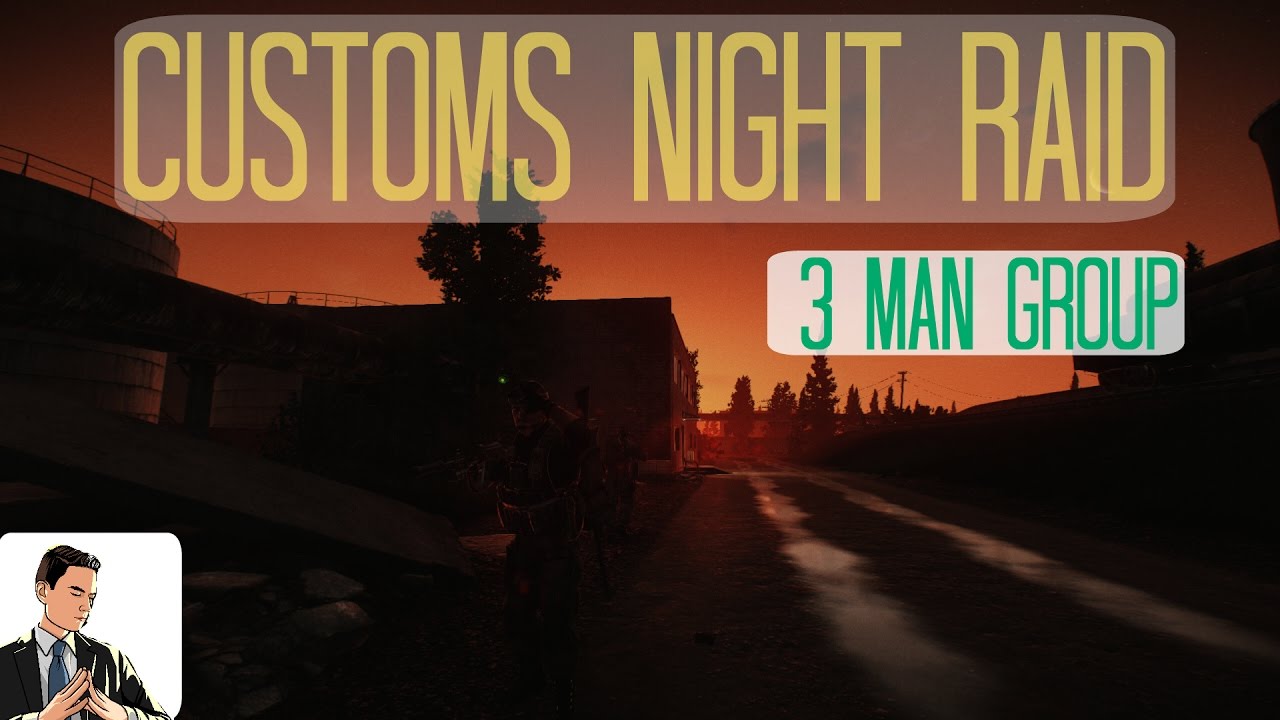 Escape from Tarkov - Customs Night Raid - 3 Man Group - YouTube