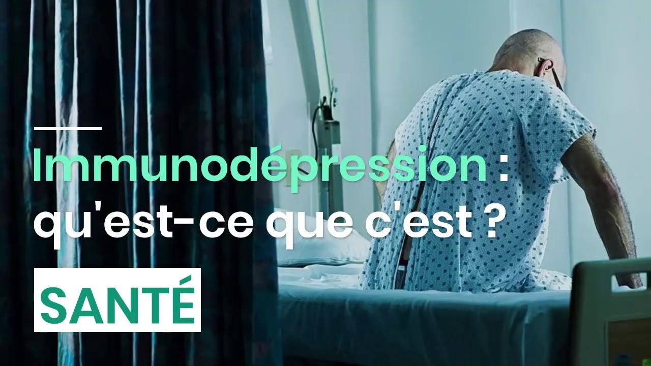 Immunodépression : qu'est-ce que c'est ? - YouTube
