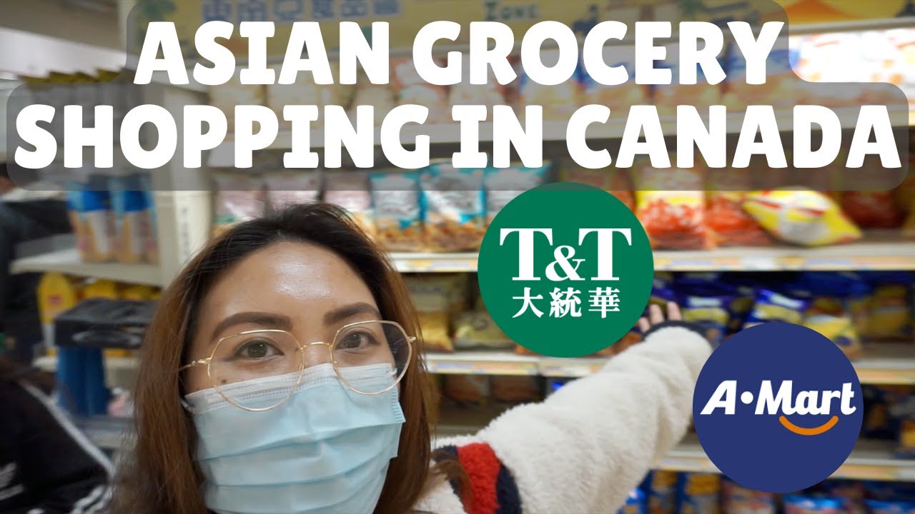 GROCERY SHOPPING AT CALGARY'S ASIAN SUPERMARKETS: T&T AND A-MART - YouTube