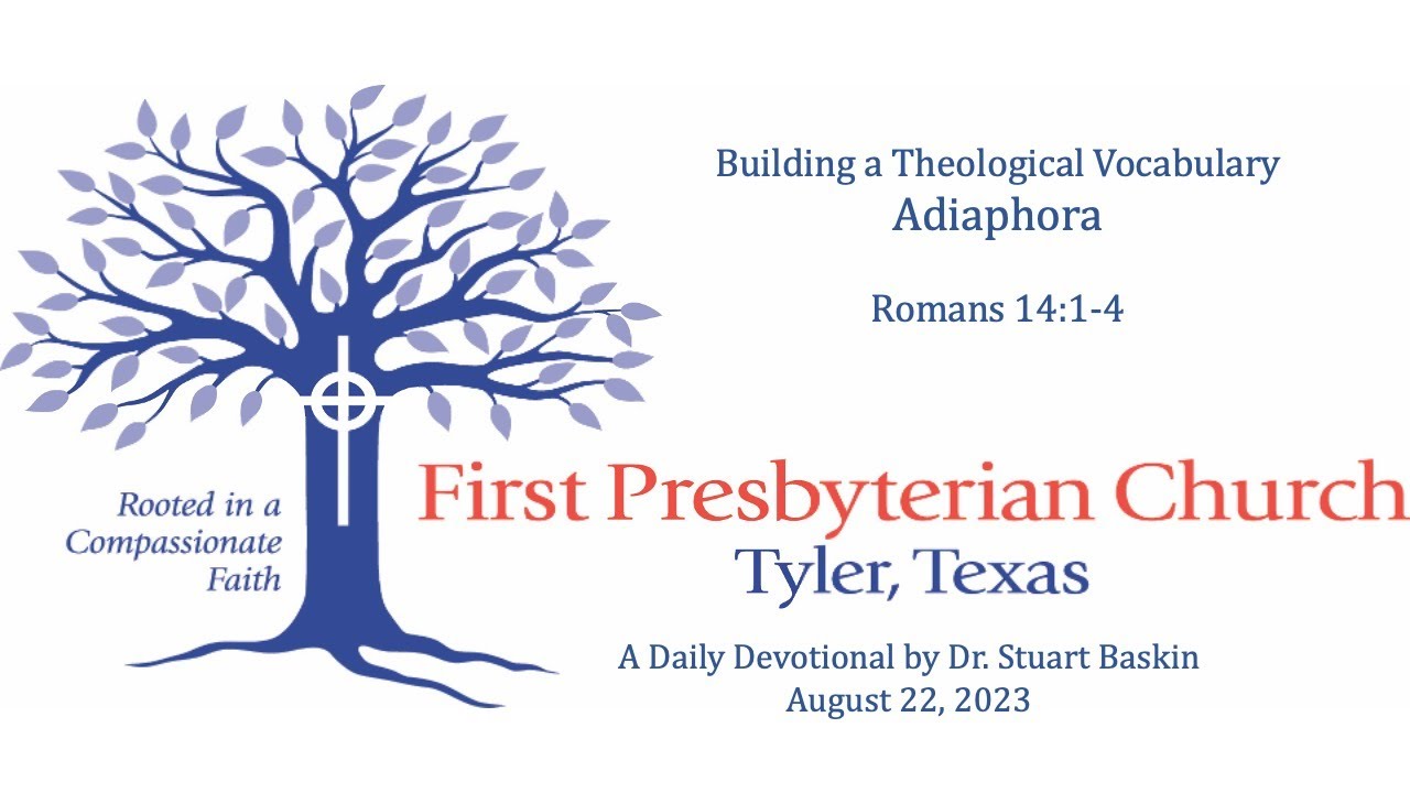 Adiaphora | FPC Tyler | Daily Devotional | August 22, 2023 - YouTube