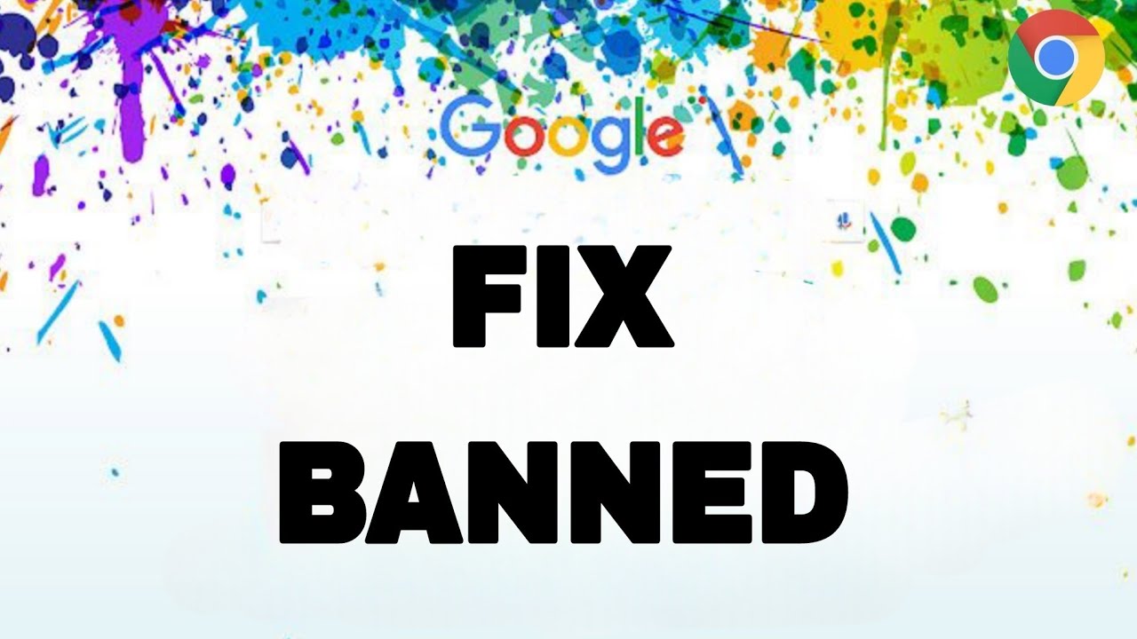 How To Fix And Solve Google Chrome Banned | Final Solution - YouTube