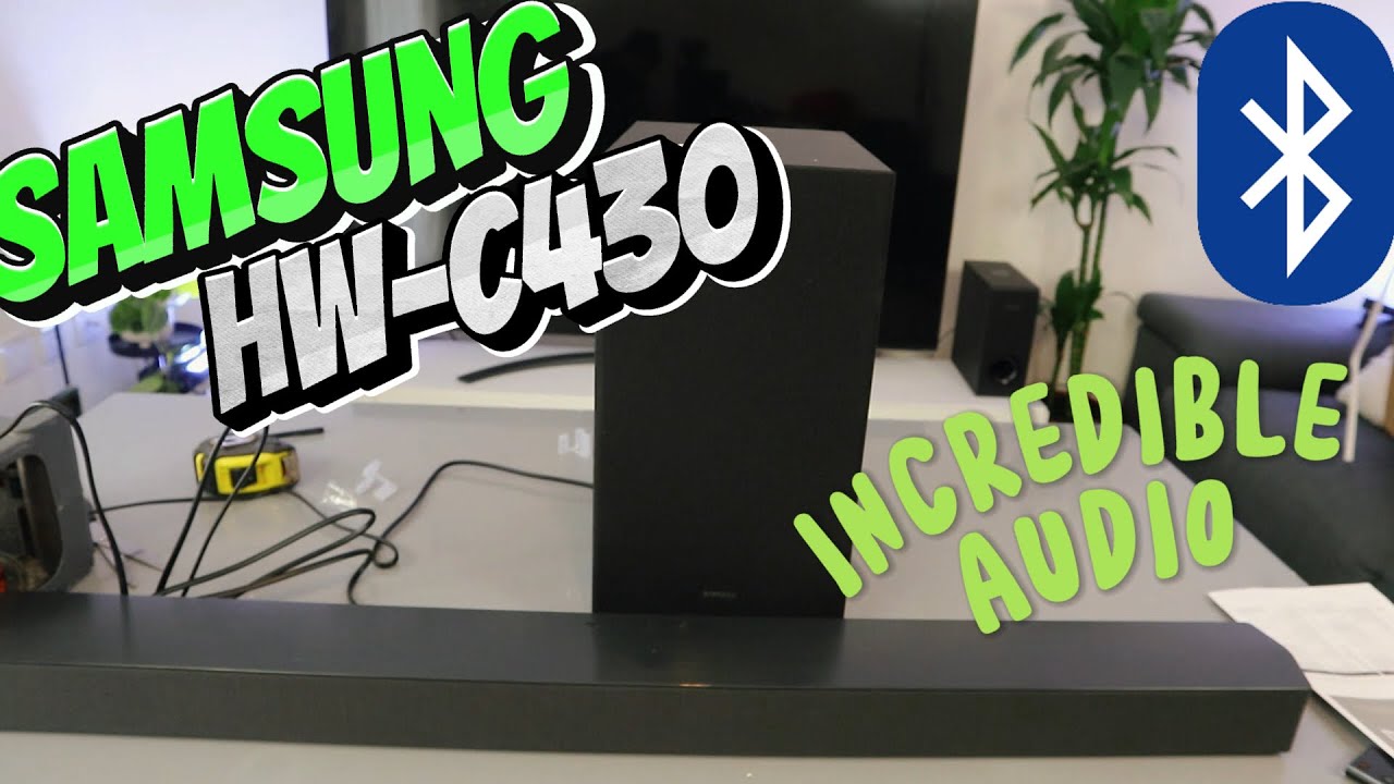 Samsung HW- C430 Review, Set up with Phone and Incredible Audio for the ...