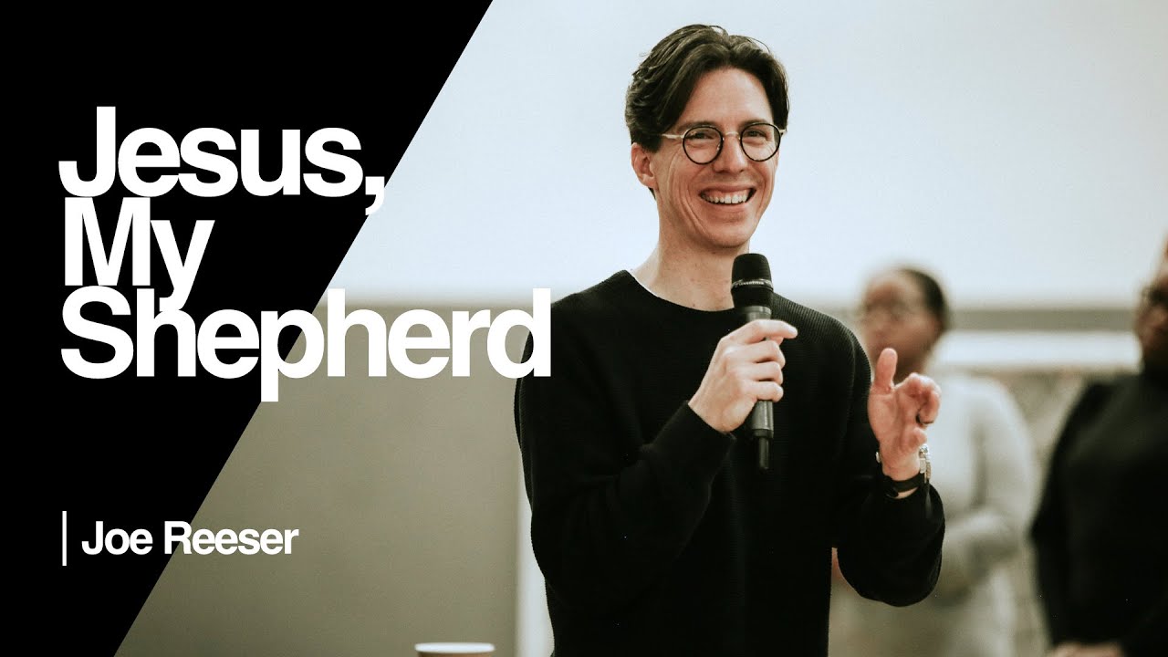 Jesus, My Shepherd — Joe Reeser | Ramp Church Manchester - YouTube