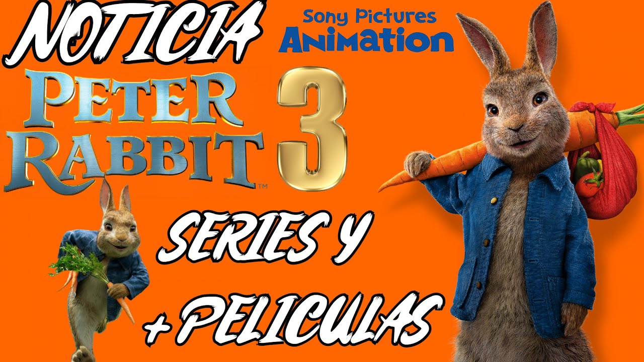 VAN A HACER PETER RABBIT 3 Y SERIES DE PETER RABBIT - NOTICIA - YouTube