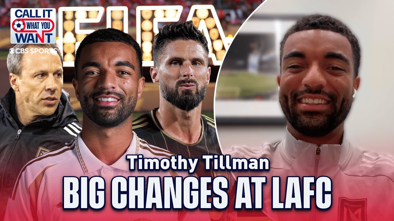 LAFC's Timothy Tillman on brother Malik's success in Europe, Giroud's ...