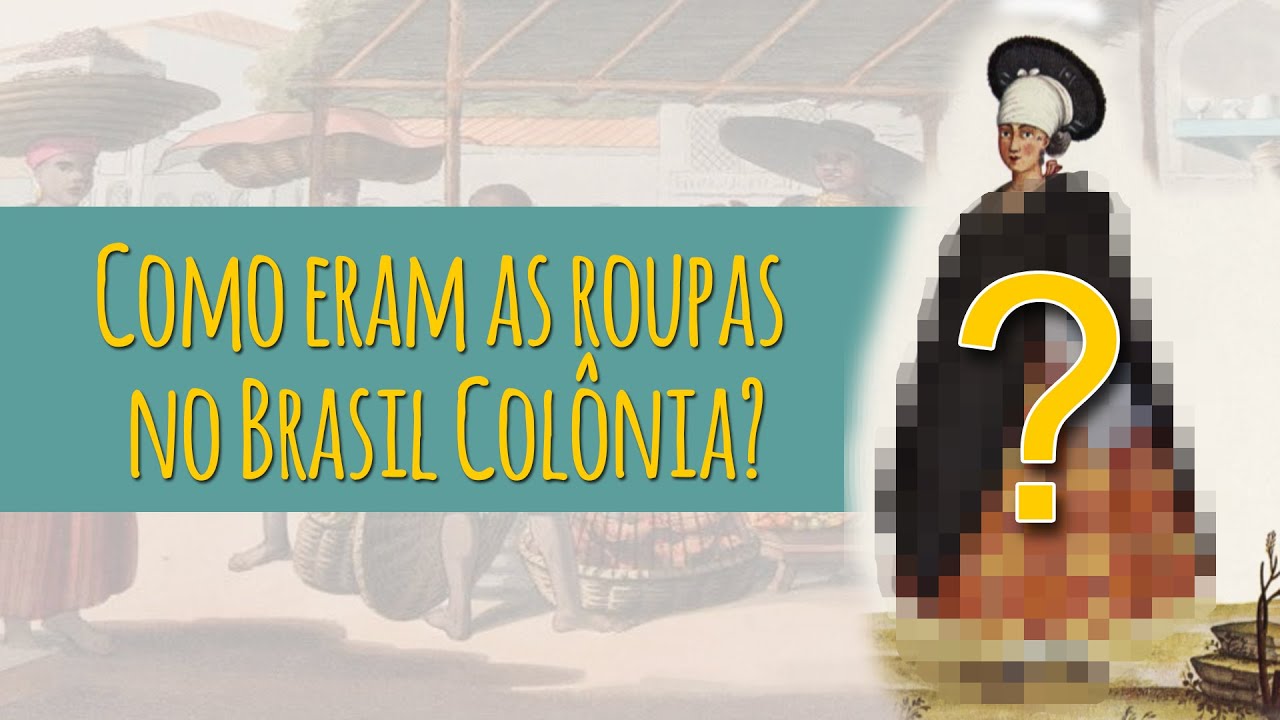 COMO SE VESTIAM AS MULHERES BRASILEIRAS EM 1780? | As camadas de um ...
