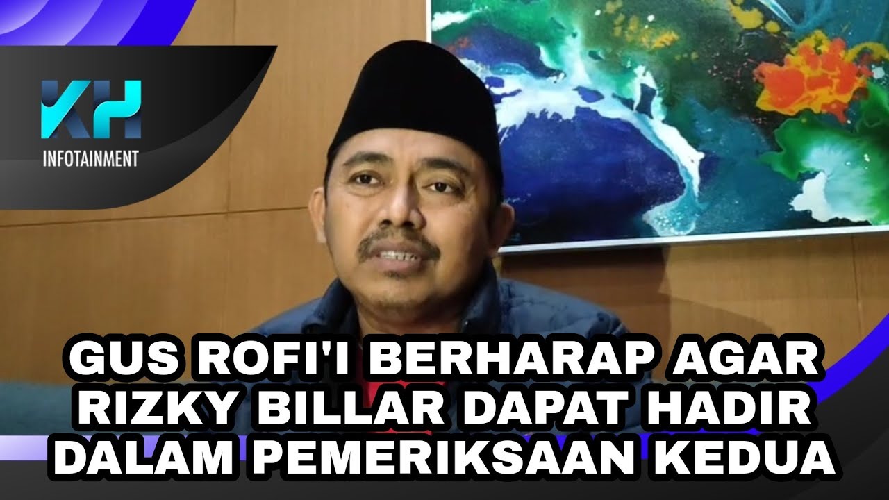 GUS ROFI'I BERHARAP AGAR RIZKY BILLAR DAPAT HADIR DALAM PEMANGGILAN ...