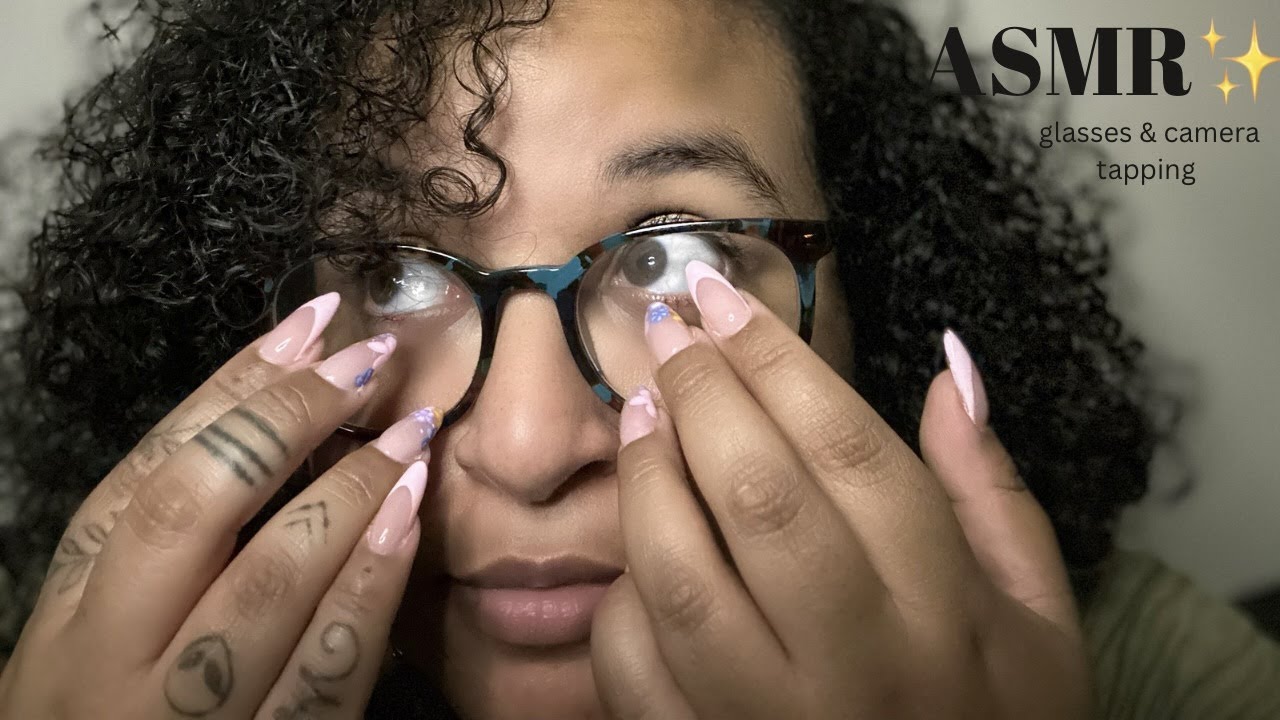ASMR ~ SUPER TINGLY ~ tapping my glasses, camera tapping, mouth sounds ...