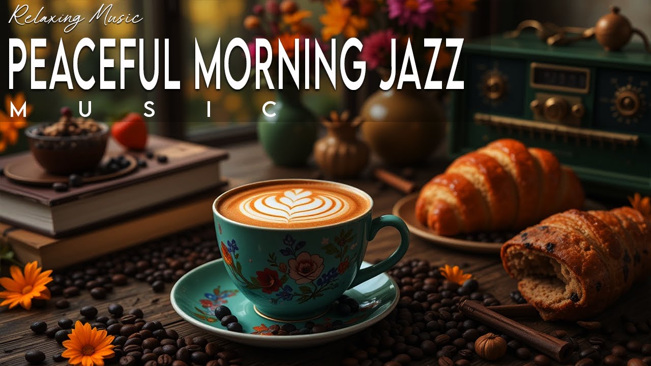Peaceful Morning Jazz ☕ Bossa Nova instrumental for Stress Relief ...