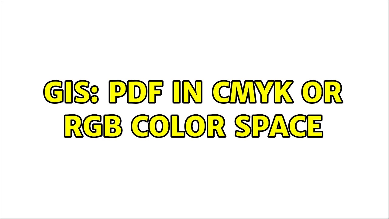 GIS: PDF in CMYK or RGB color space - YouTube
