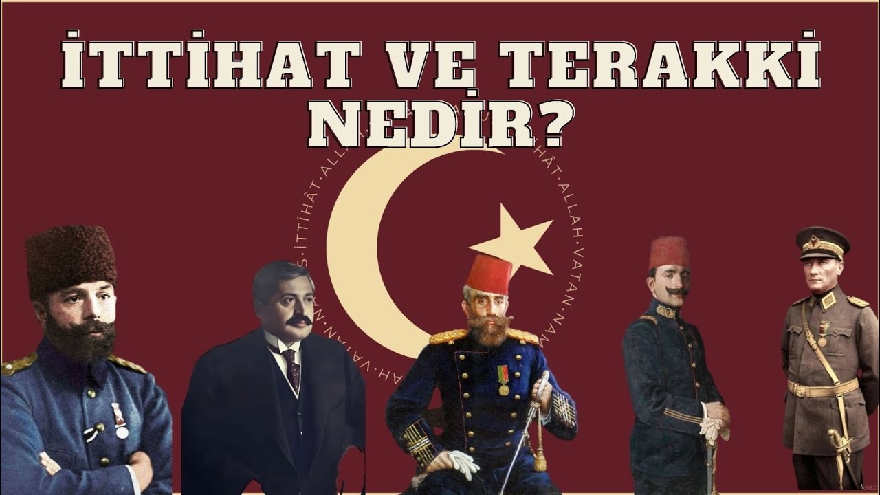 İTTİHAT VE TERAKKİ NEDİR? - YouTube