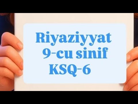 Riyaziyyat 9-cu sinif KSQ-6 Mövzu Çoxbucaqlılar 
