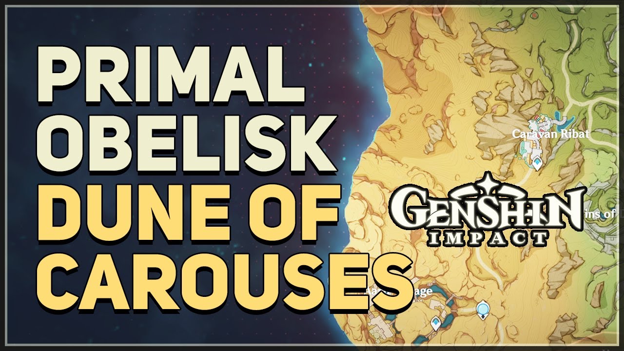 Primal Obelisk Dune of Carouses Genshin Impact - YouTube