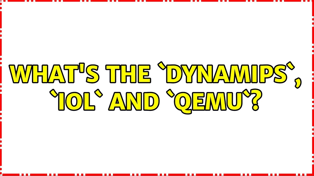What's the `dynamips`, `iol` and `qemu`? - YouTube