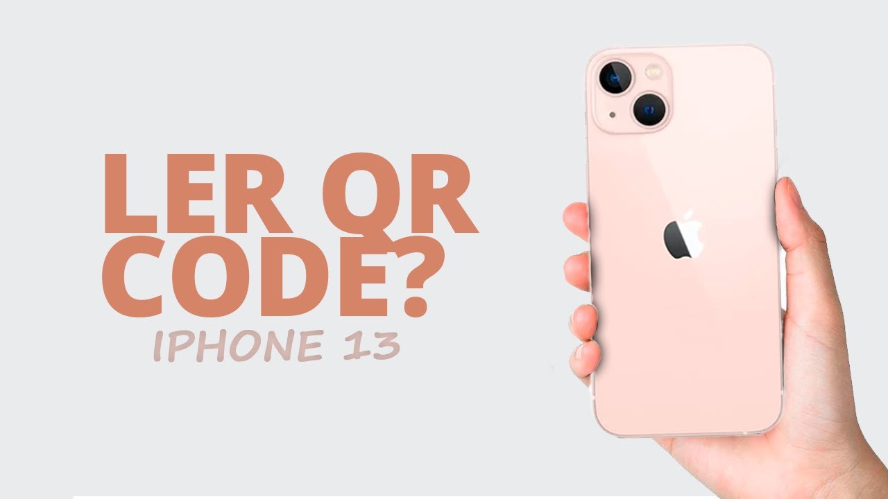 Como ler QR CODE no iPhone 13, SEM ERRO! - YouTube