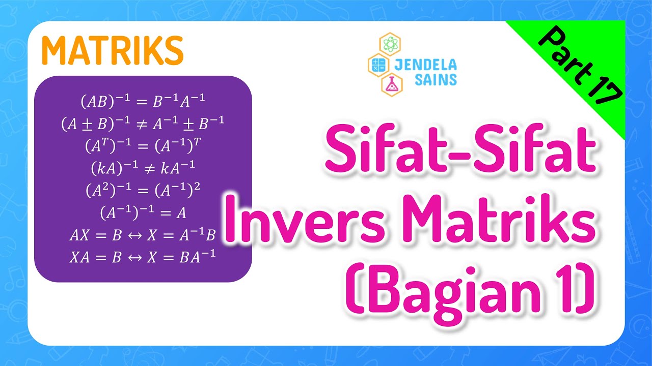 Matriks • Part 17: Sifat-Sifat Invers Matriks - YouTube