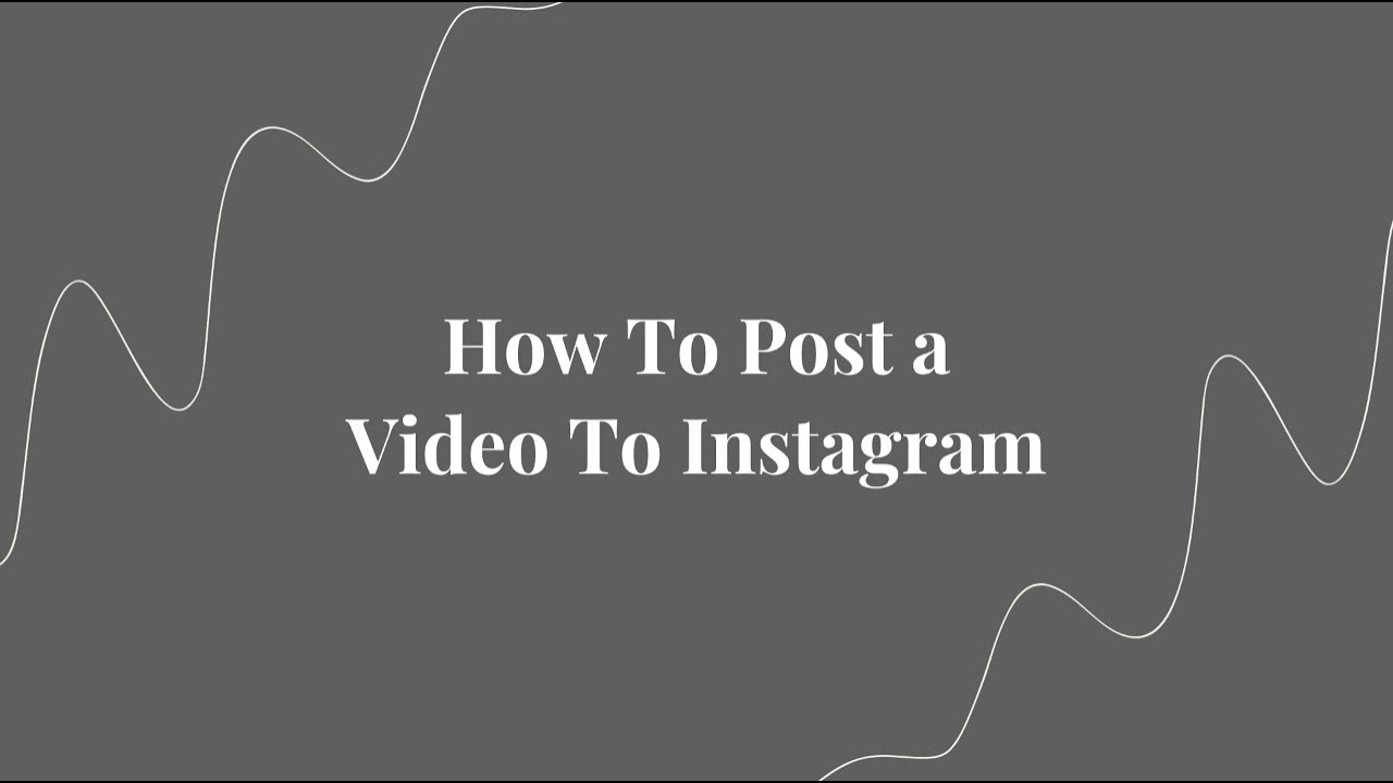 How To Post Videos To Instagram YouTube how-to-post-videos-to-instagram-youtube