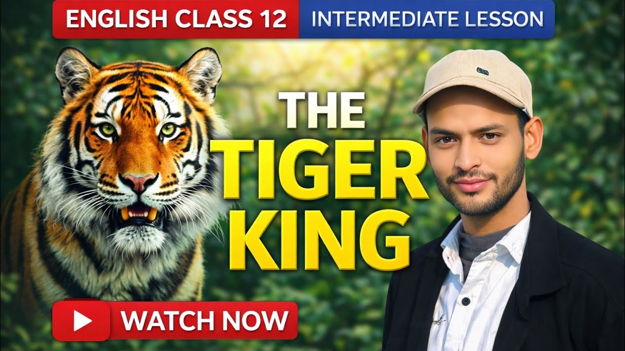 The Tiger King | First Long Answer Explanation | Class 12 English | By ...