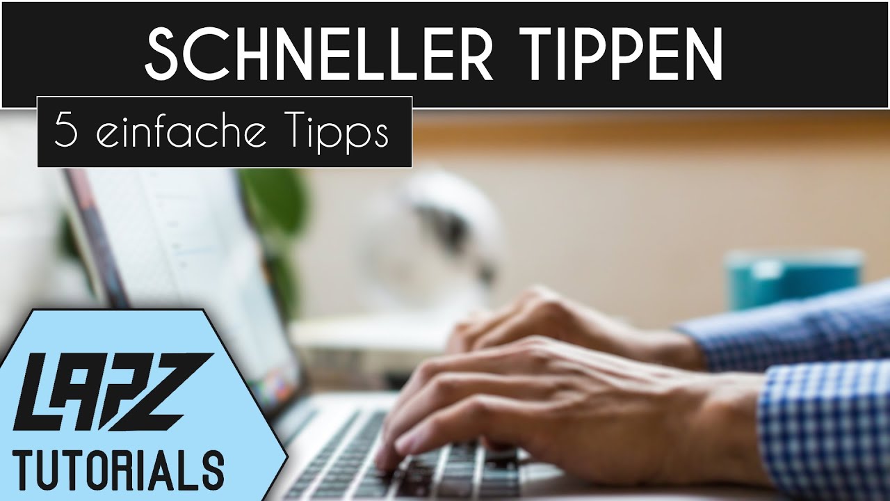 Schneller Tippen lernen - 5 Tricks um effektiver zu Schreiben! - YouTube