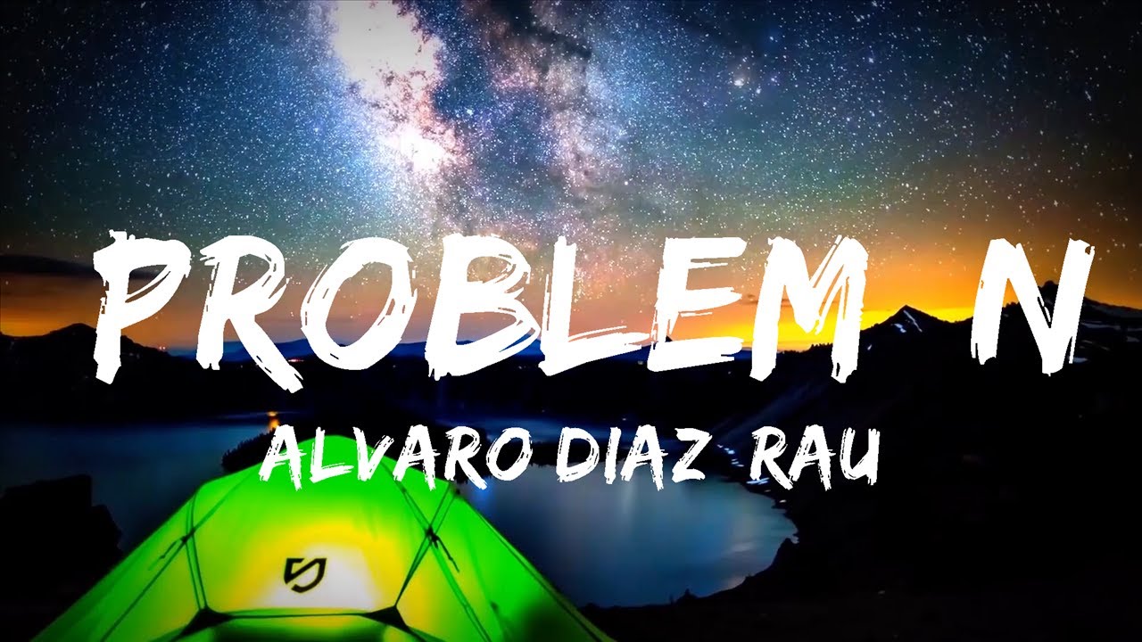Alvaro Diaz, Rauw Alejandro - Problemón (Letras) | 30mins Chill Music ...