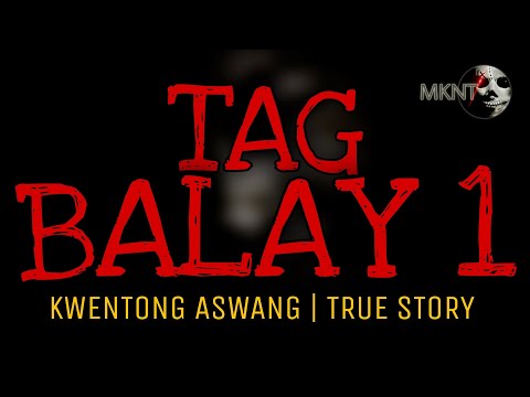 TAGBALAY 1 | Kwentong Aswang | True Story