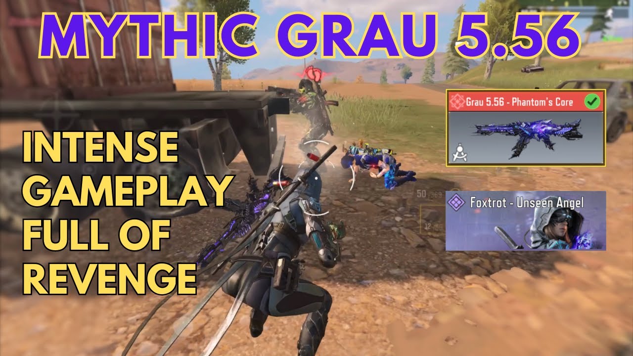Mythic Grau 5.56 - Phantom’s Core Aggressive Gameplay | Full of Revenge ...