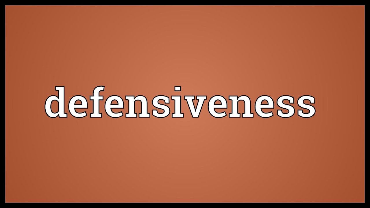 Defensiveness Meaning - YouTube