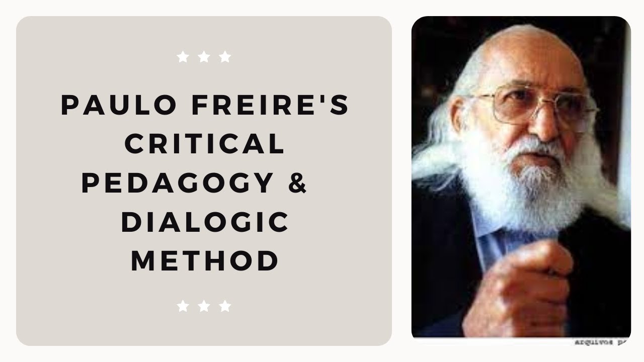 Paulo Freire's Critical Pedagogy & Dialogic method - YouTube