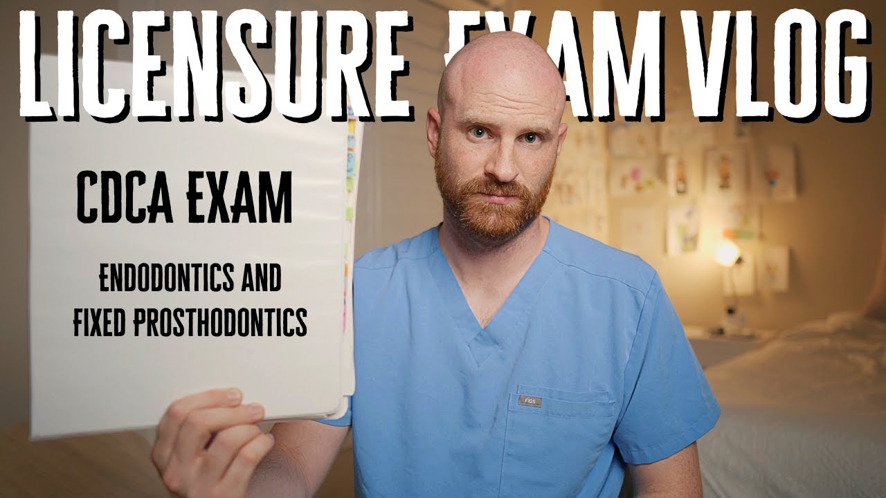 🦷 Dental School Vlog - Licensure Exam (CDCA Endodontics and Fixed ...