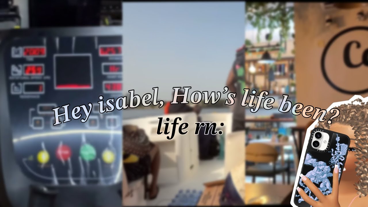 ‘Hey Isabel, How’s Life been?’ Life right now: - YouTube