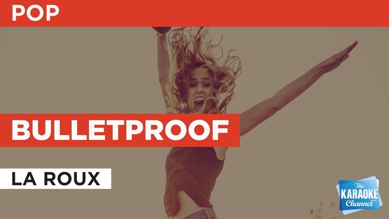 Bulletproof in the style of La Roux | Karaoke with Lyrics - YouTube