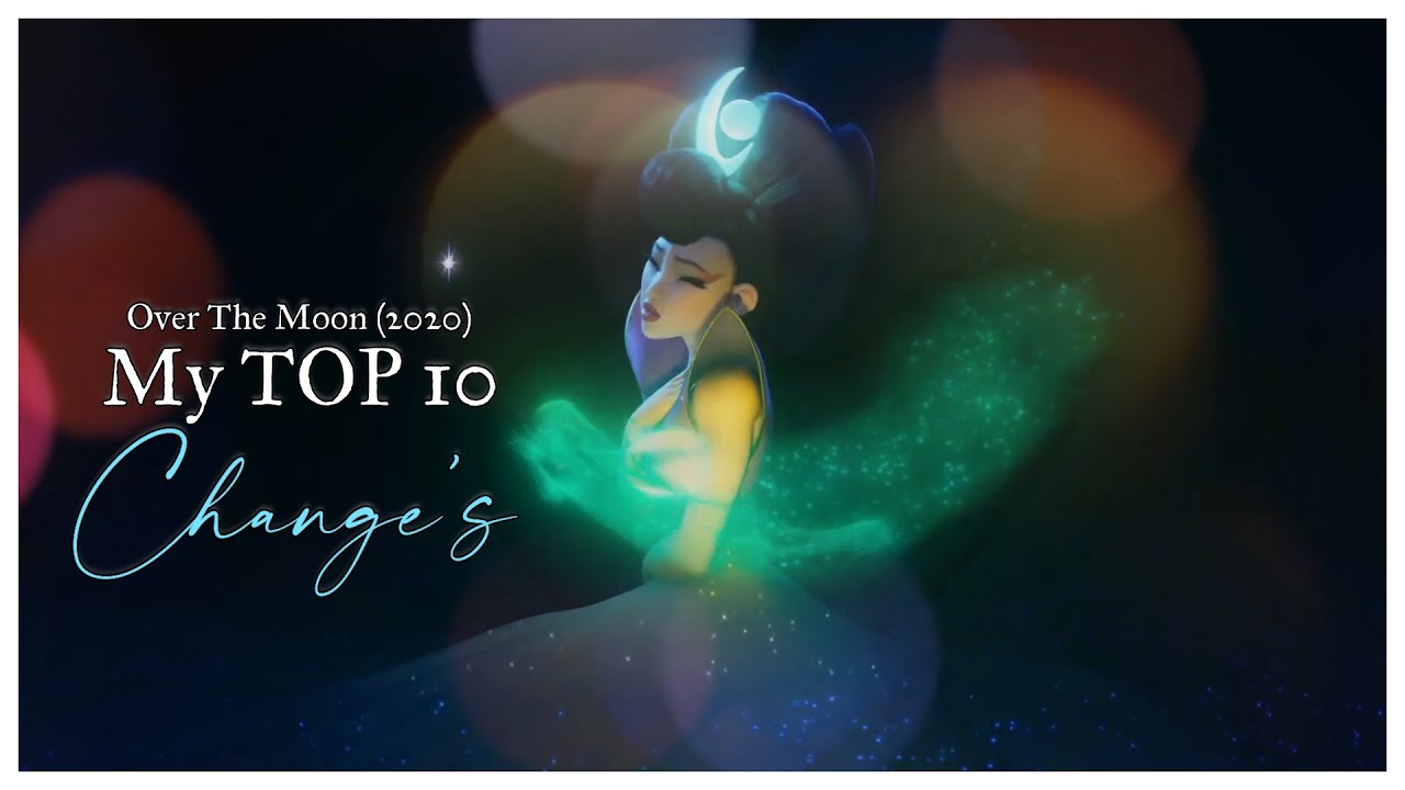 My TOP 10 Change's Voices | Over the Moon (2020) - YouTube