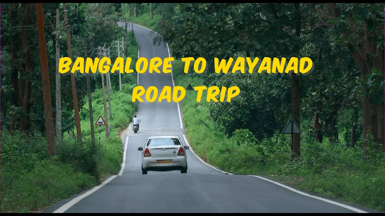 Bangalore To Wayanad Road Trip | Bangalore- Mysuru - Wayanad # ...