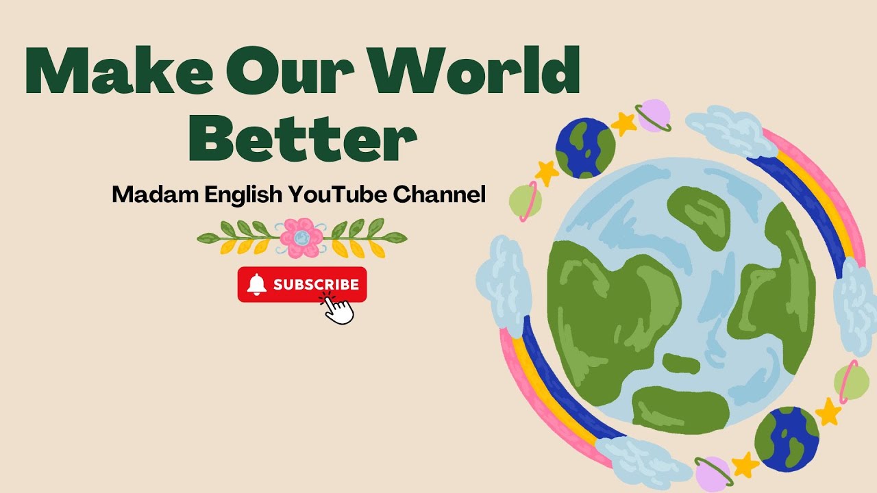 Make Our World Better (Song) - YouTube