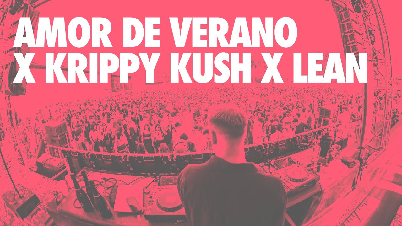 AMOR DE VERANO X KRIPPY KUSH X LEAN (MASHUP 003) - YouTube