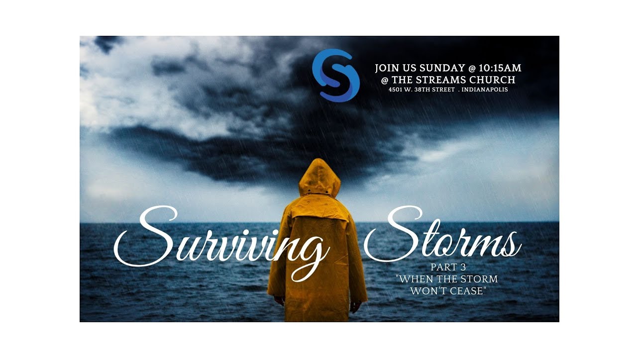 Surviving Storms Part 3: When The Storm Won't Cease - YouTube