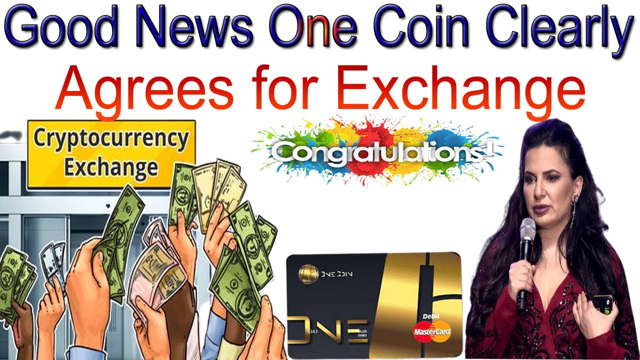 Good News One Coin Clearly Agrees for Exchange | AK AUTOMATION ...