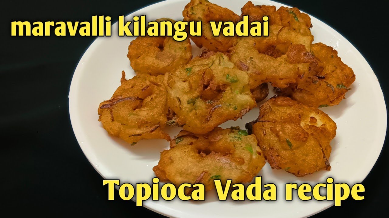Maravalli kilangu Vadai / How to make Tapioca VADA / Cripy Kerala Kappa Vadai Recipe - YouTube