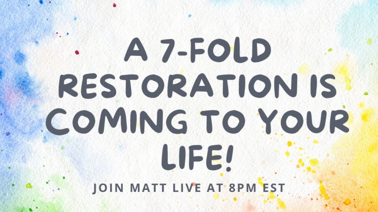 EXPERIENCE 7-FOLD RESTORATION TO YOUR LIFE! - YouTube
