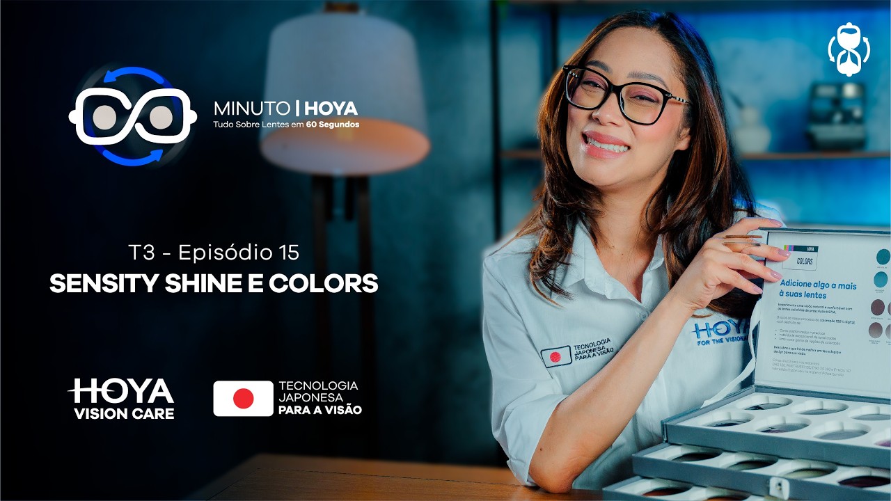 Minuto HOYA T3 • EP15 | Sensity Shine e Colors: estilo com suas lentes ...